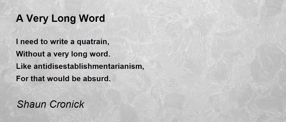 A Very Long Word By Shaun Cronick A Very Long Word Poem A Very Long Word By Shaun Cronick A Very Long Word Poem