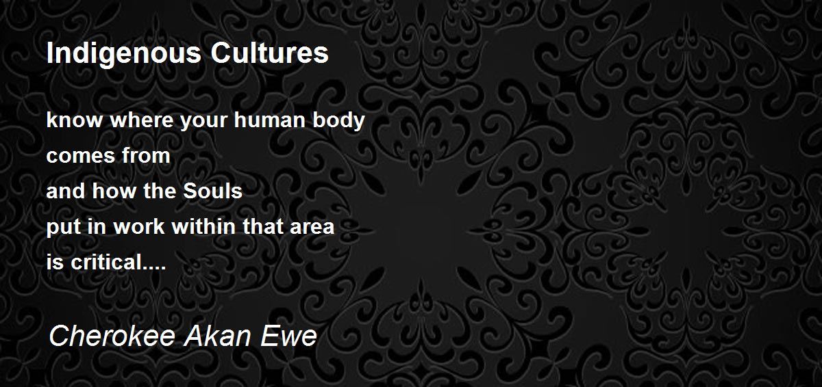 Indigenous Cultures by Cherokee Akan Ewe - Indigenous Cultures Poem