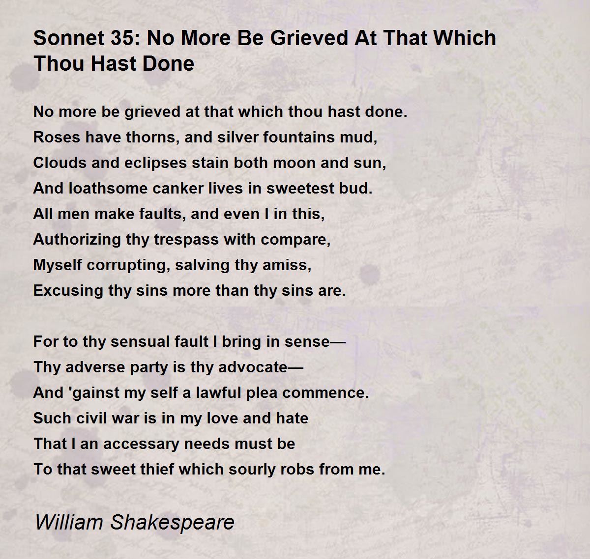 Sonnet 35: No More Be Grieved At That Which Thou Hast Done Poem by ...