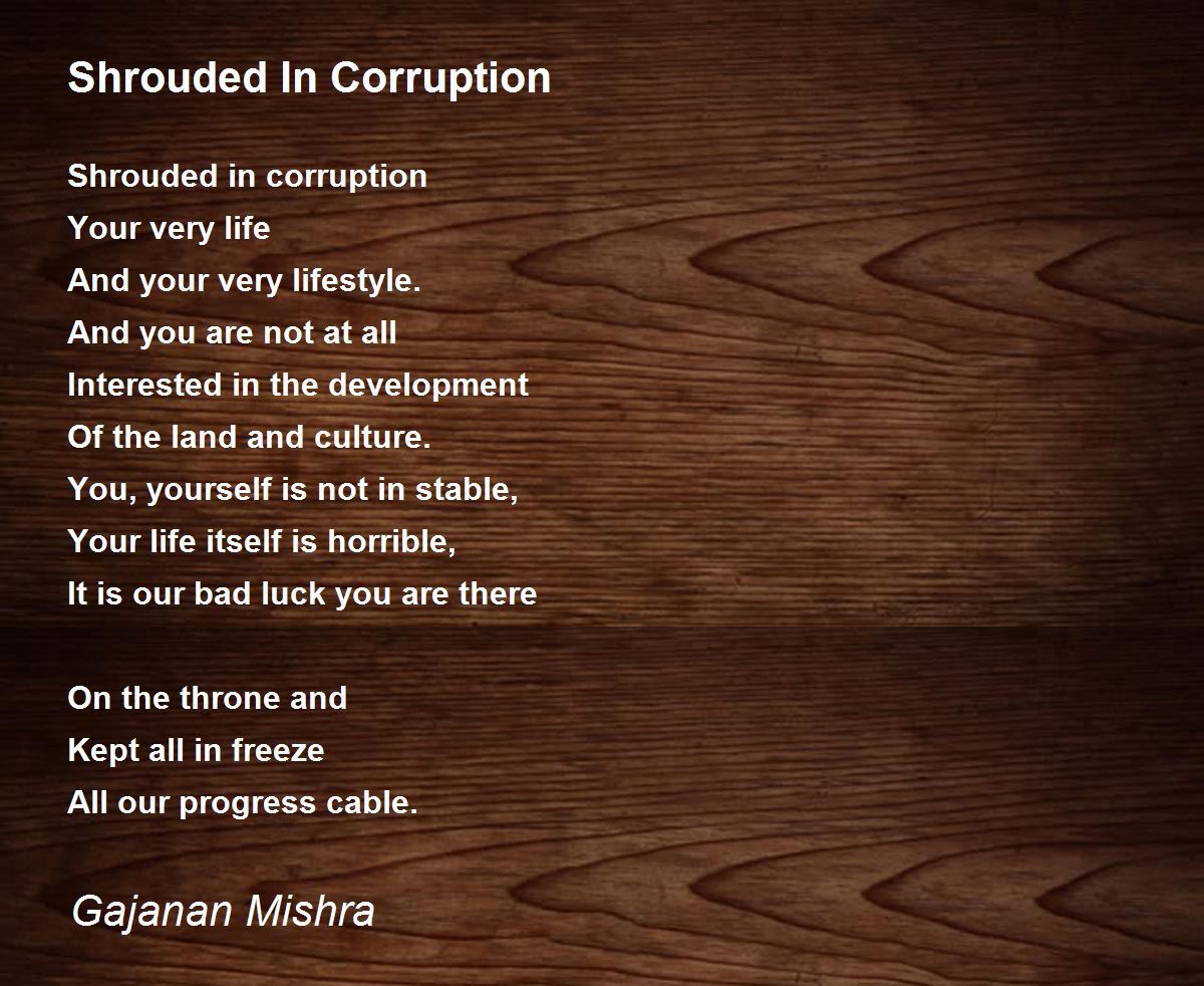Shrouded In Corruption by Gajanan Mishra - Shrouded In Corruption Poem