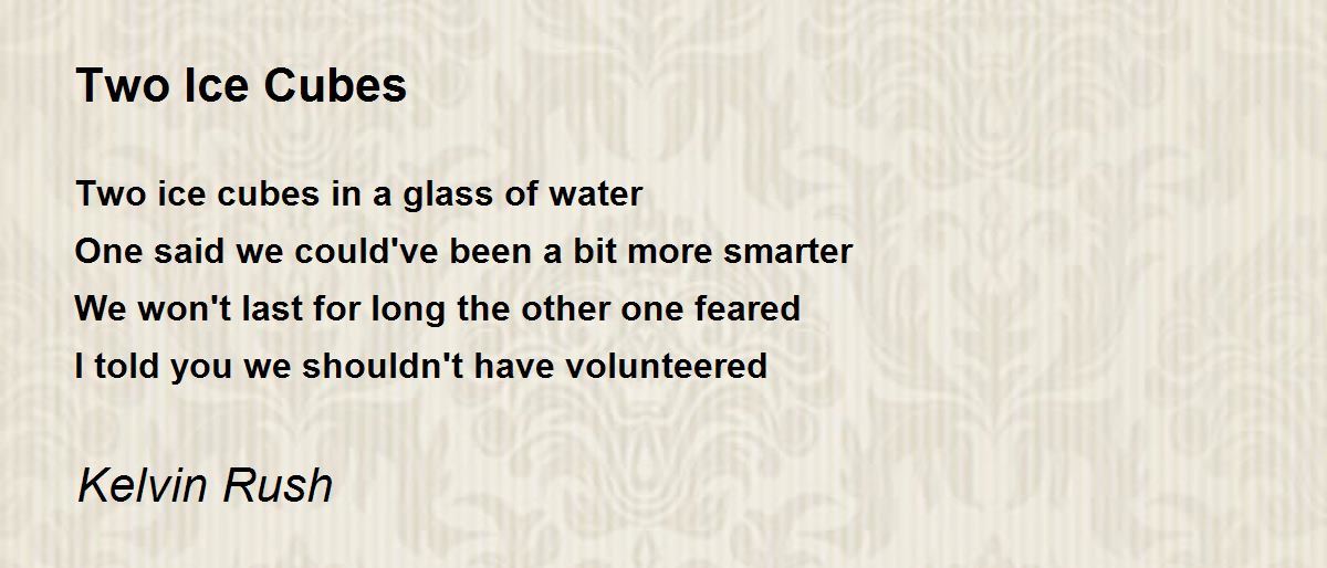 Two Ice Cubes by Kelvin Rush - Two Ice Cubes Poem