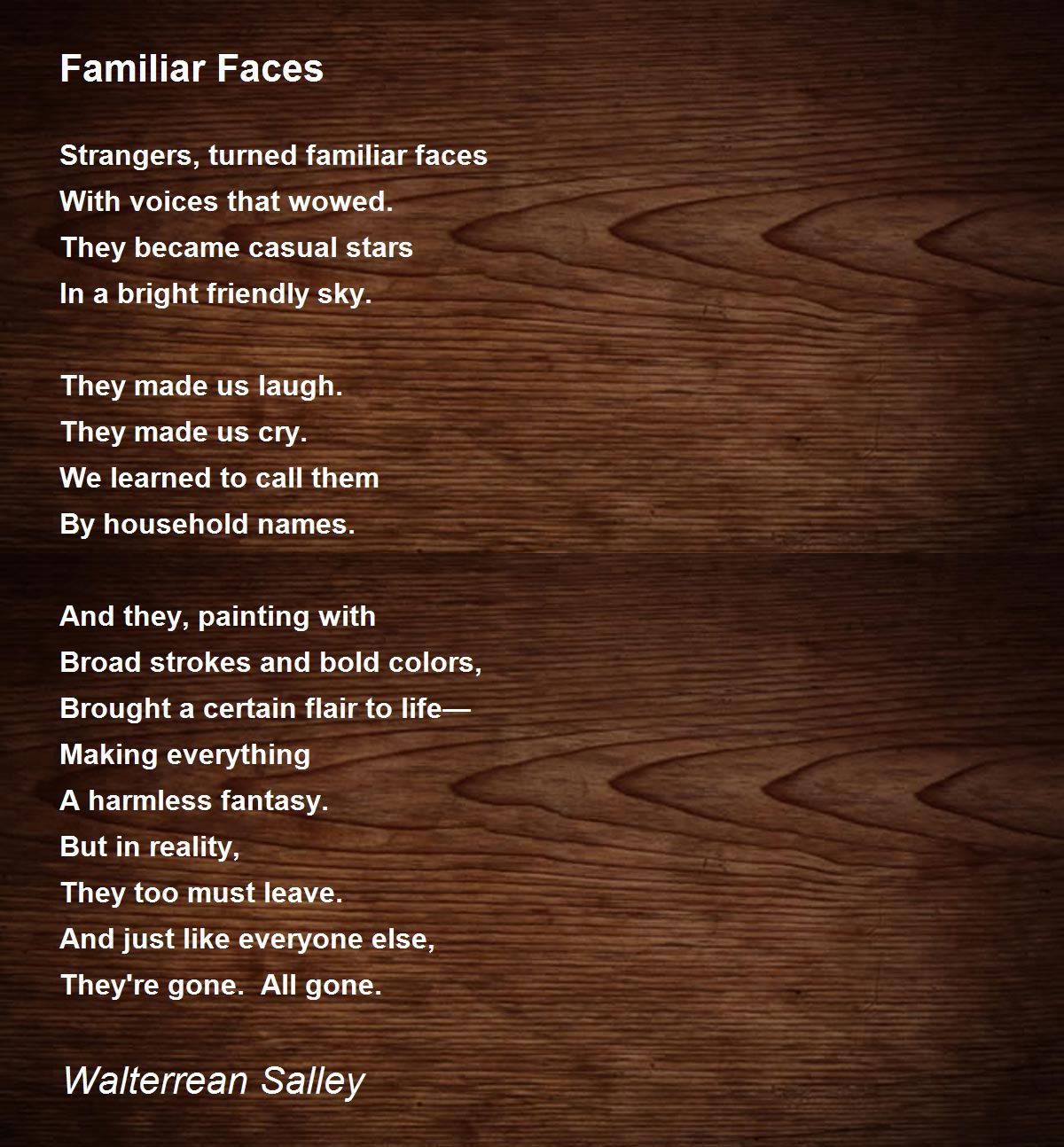 Familiar Faces - Familiar Faces Poem by Walterrean Salley