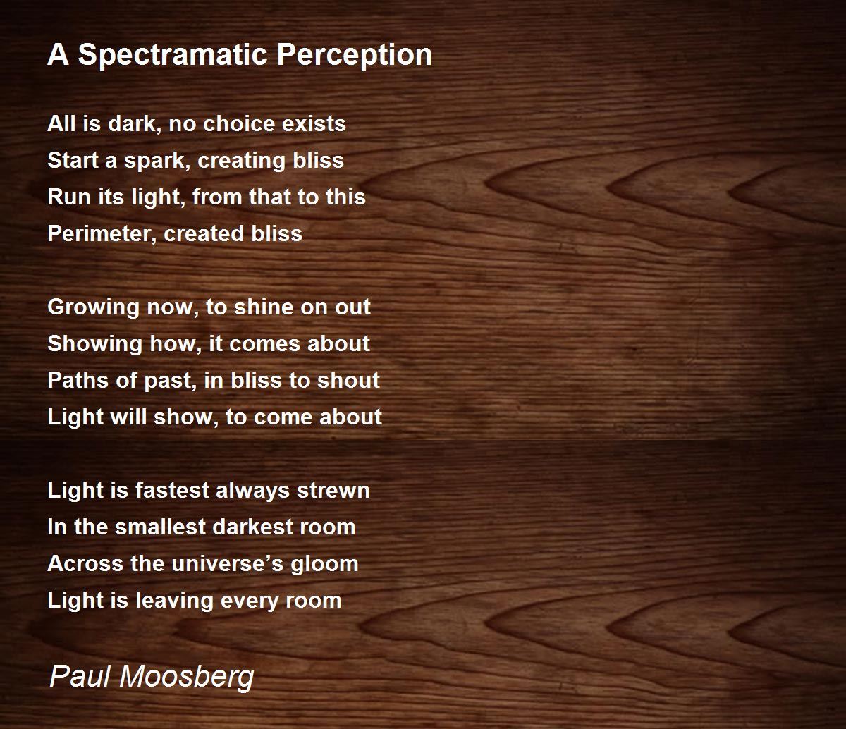 A Spectramatic Perception Poem by Paul Moosberg - Poem Hunter