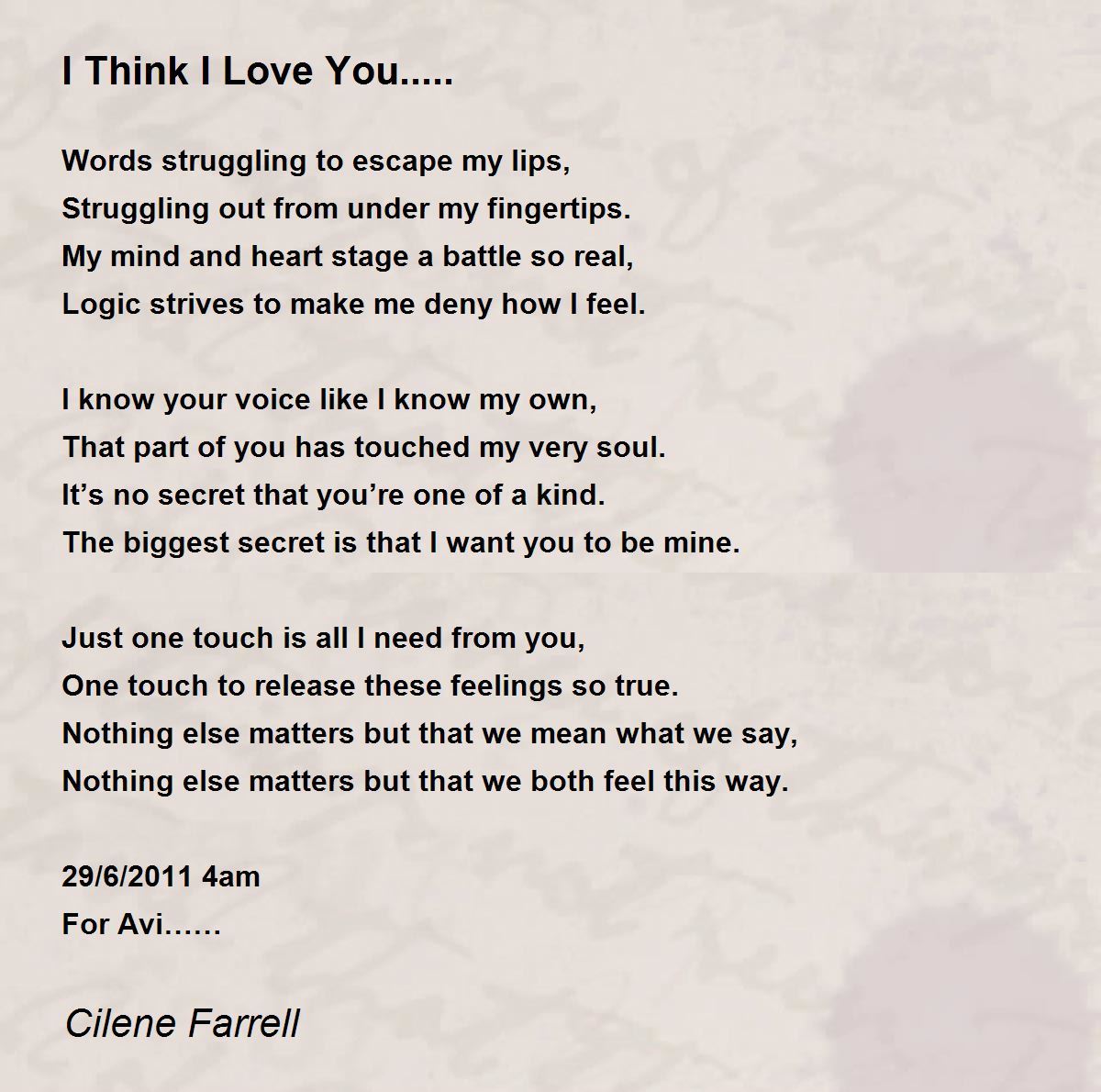 I Think I Love You..... - I Think I Love You..... Poem by Cilene Farrell