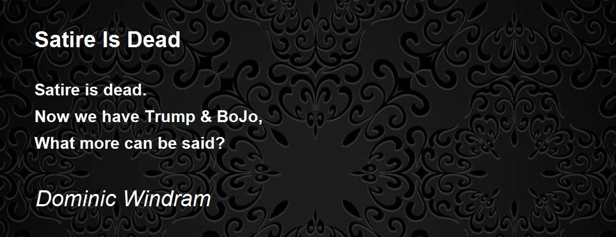 Satire Is Dead - Satire Is Dead Poem by Dominic Windram