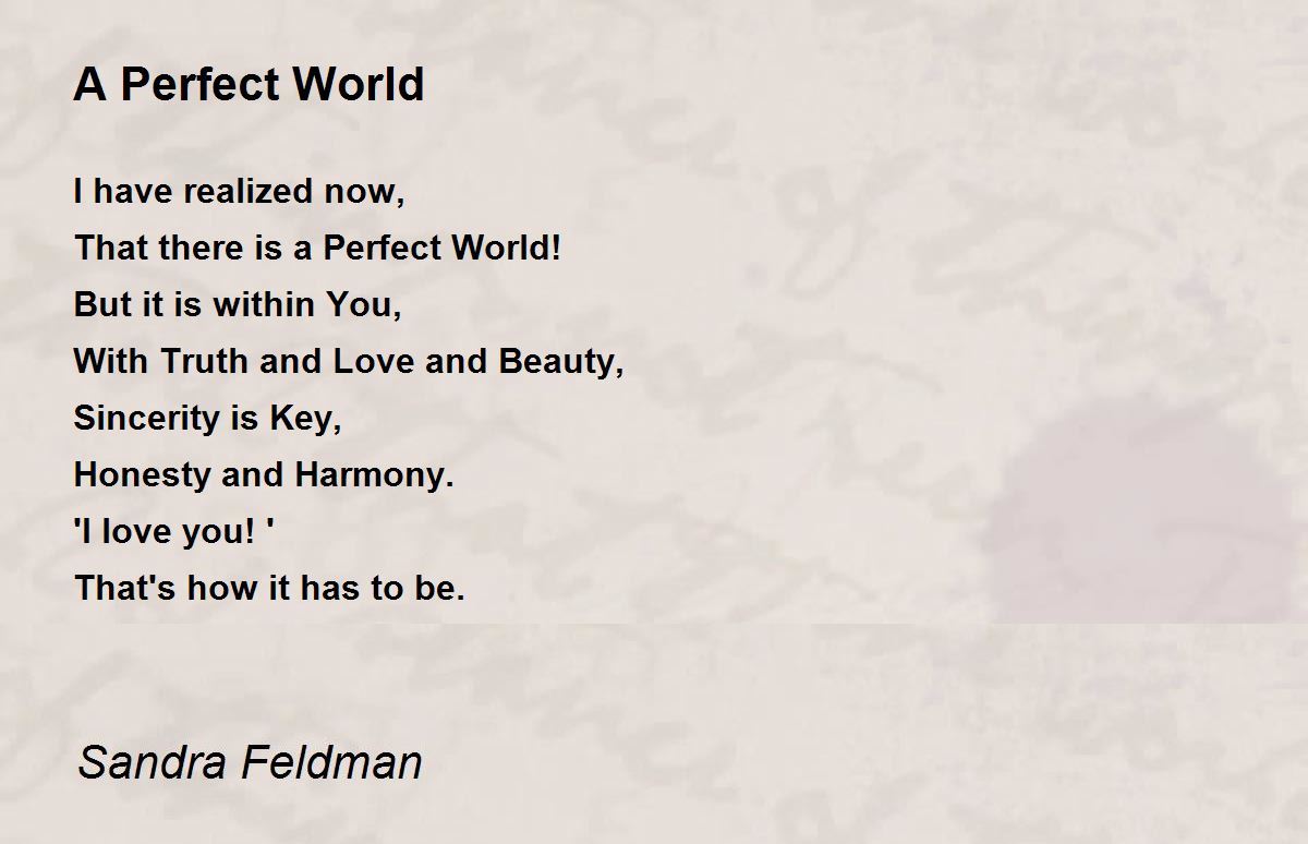 A Perfect World by Sandra Feldman - A Perfect World Poem