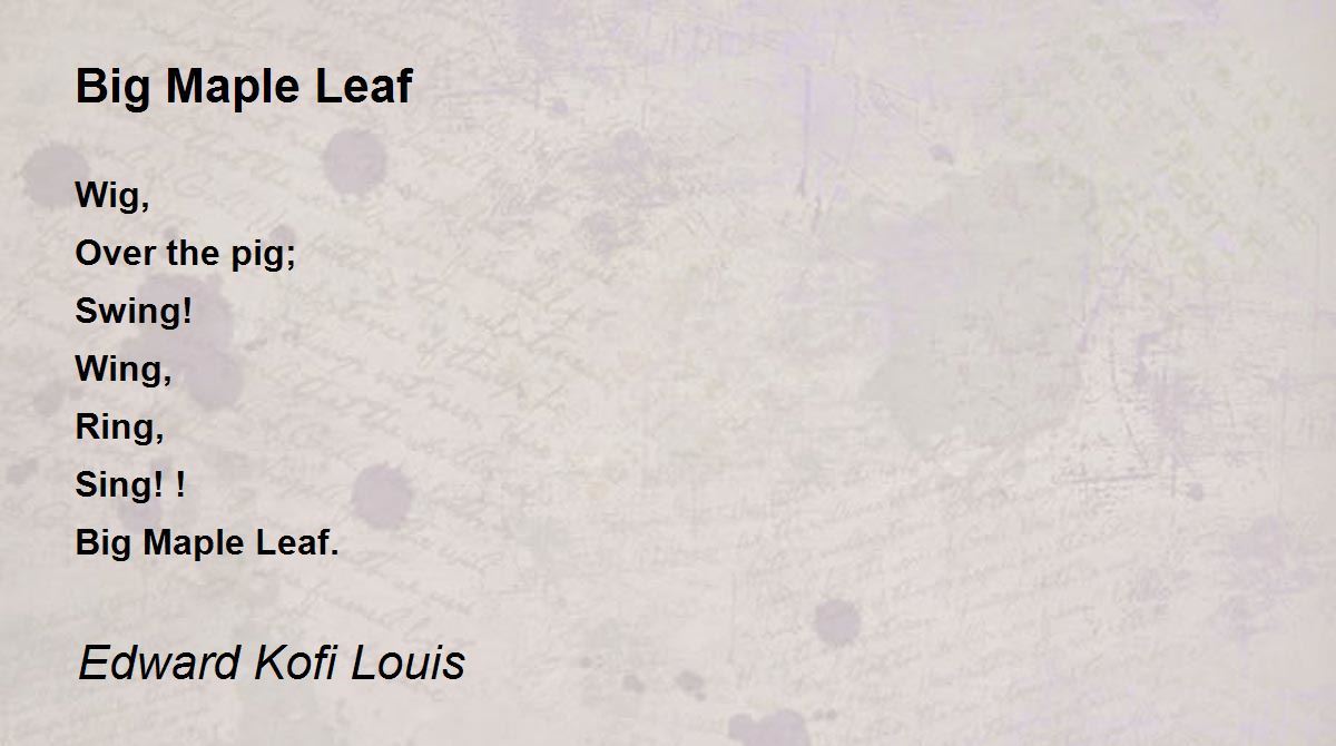 Big Maple Leaf - Big Maple Leaf Poem by Edward Kofi Louis