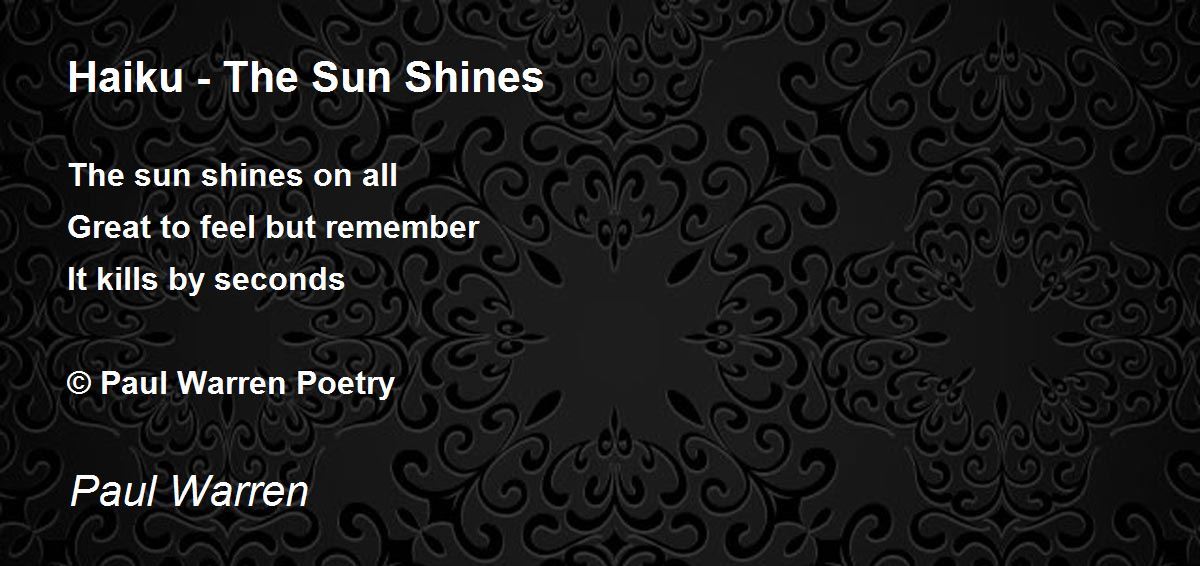 Haiku - The Sun Shines Poem by Paul Warren - Poem Hunter