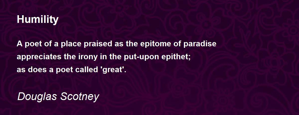 Humility Poem by Douglas Scotney - Poem Hunter