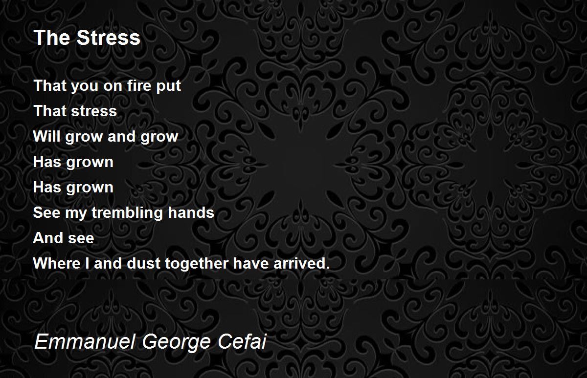 The Stress by Emmanuel George Cefai - The Stress Poem