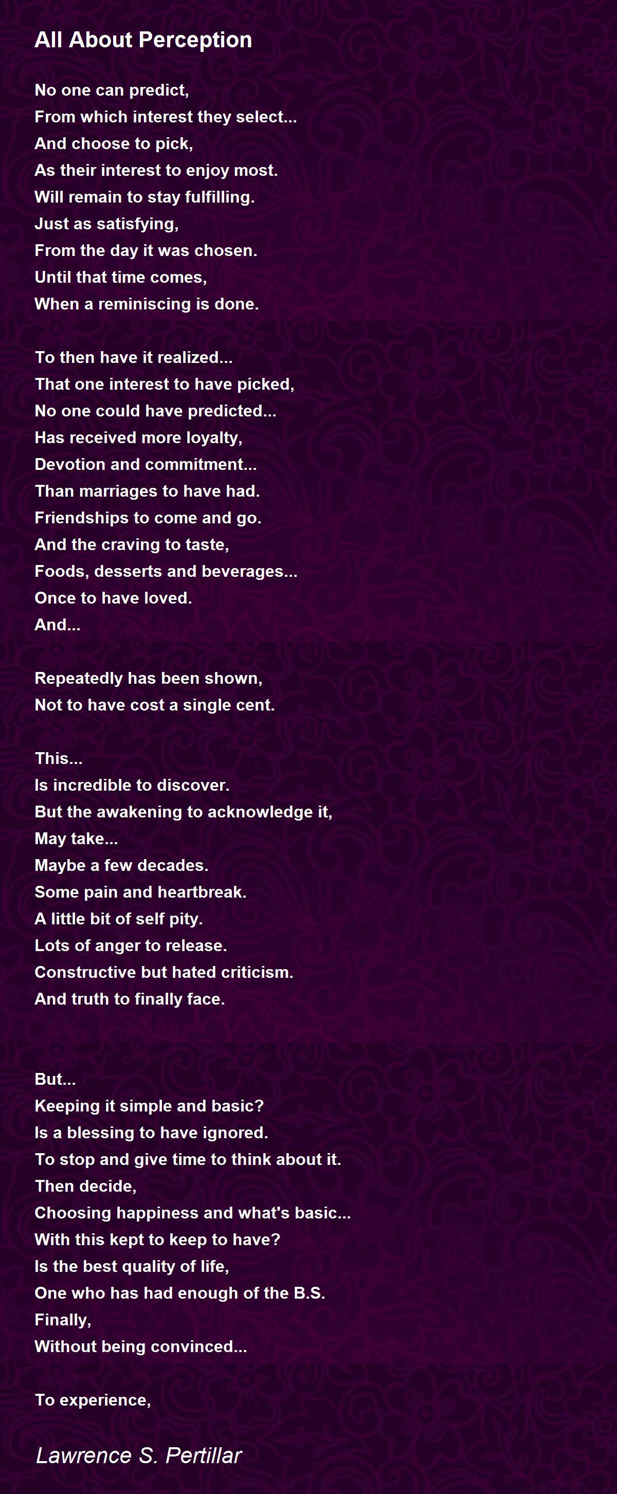 All About Perception - All About Perception Poem by Lawrence S. Pertillar