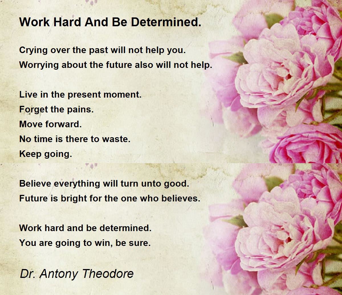 Work Hard And Be Determined. by Dr. Antony Theodore - Work Hard And Be ...