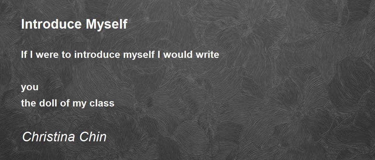 Introduce Myself - Introduce Myself Poem by Christina Chin