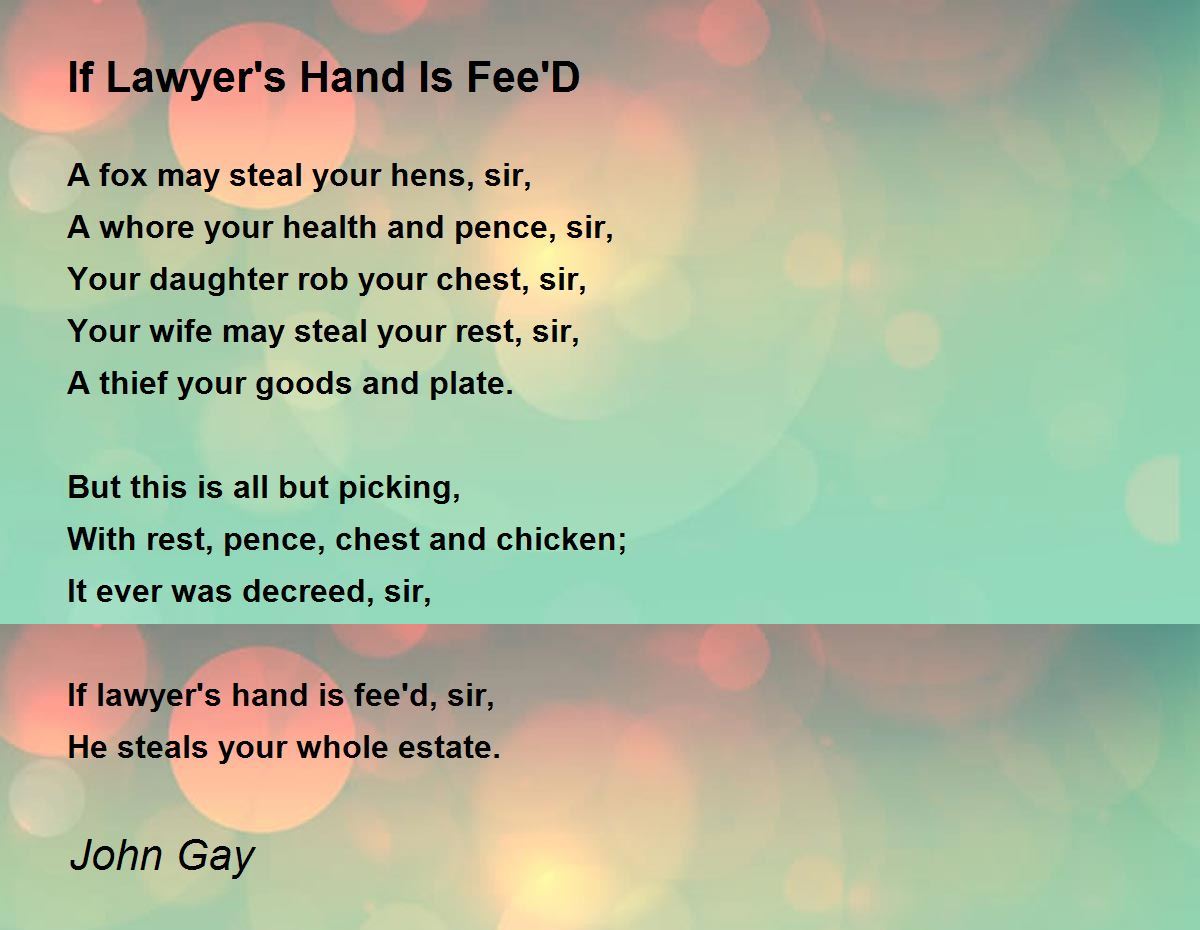 If Lawyer's Hand Is Fee'D Poem by John Gay - Poem Hunter