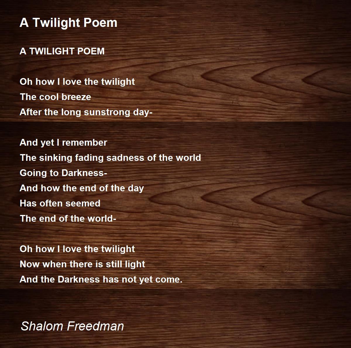 A Twilight Poem by Shalom Freedman - A Twilight Poem Poem