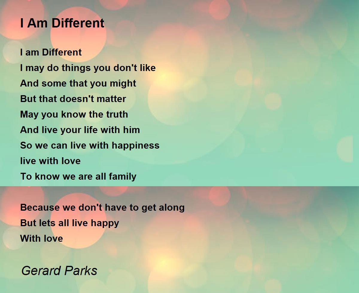 I Am Different Poem by Gerard Parks - Poem Hunter
