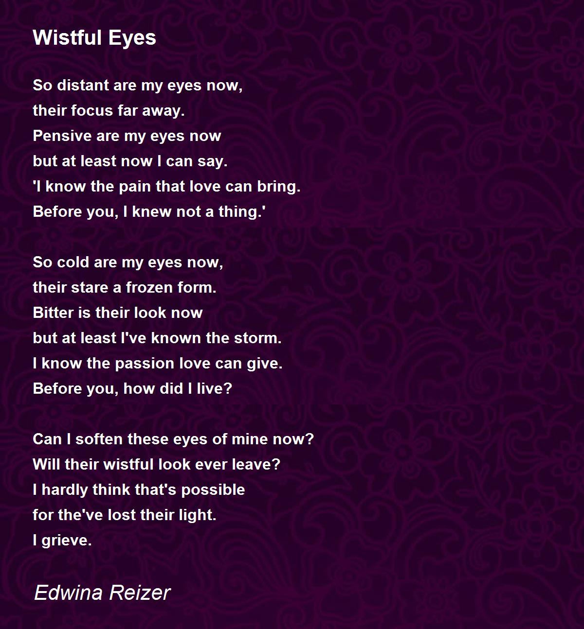 Wistful Eyes - Wistful Eyes Poem by Edwina Reizer