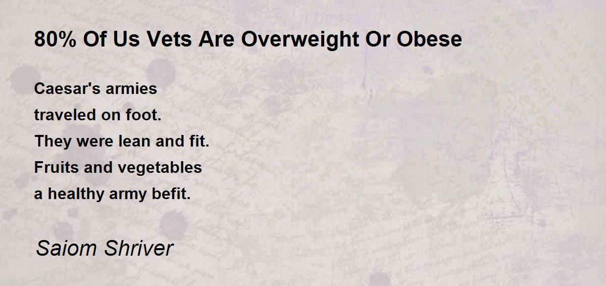 80% Of Us Vets Are Overweight Or Obese by Saiom Shriver - 80% Of Us ...
