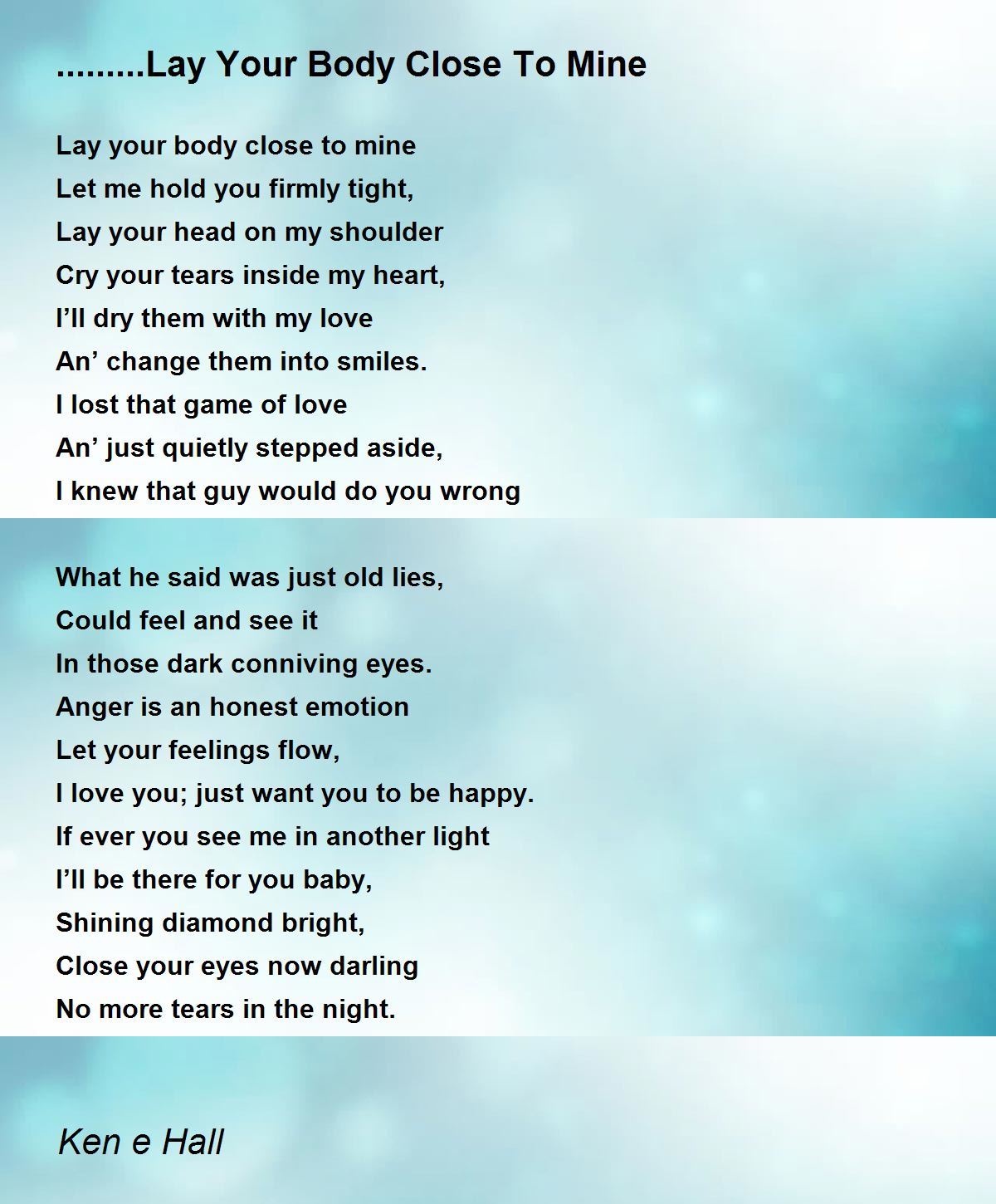 Lay Your Body Close To Mine Poem by Ken e Hall - Poem Hunter