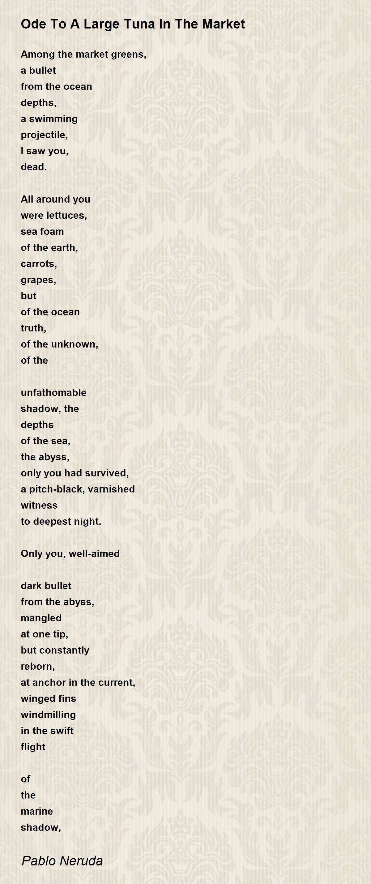 Ode To A Large Tuna In The Market Poem by Pablo Neruda - Poem Hunter