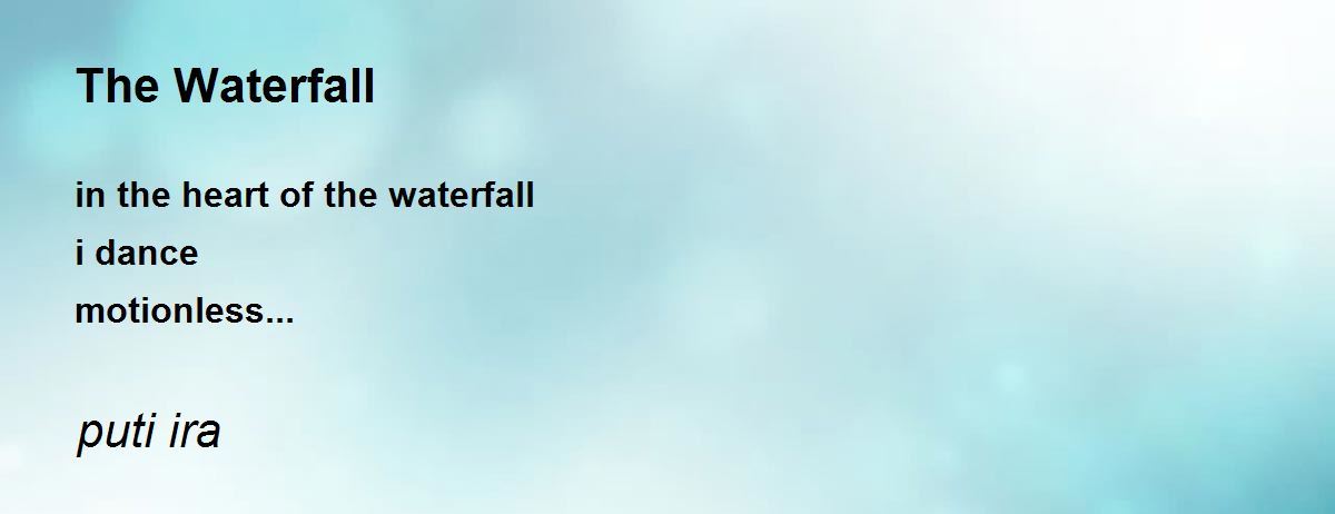 The Waterfall Poem by puti ira - Poem Hunter