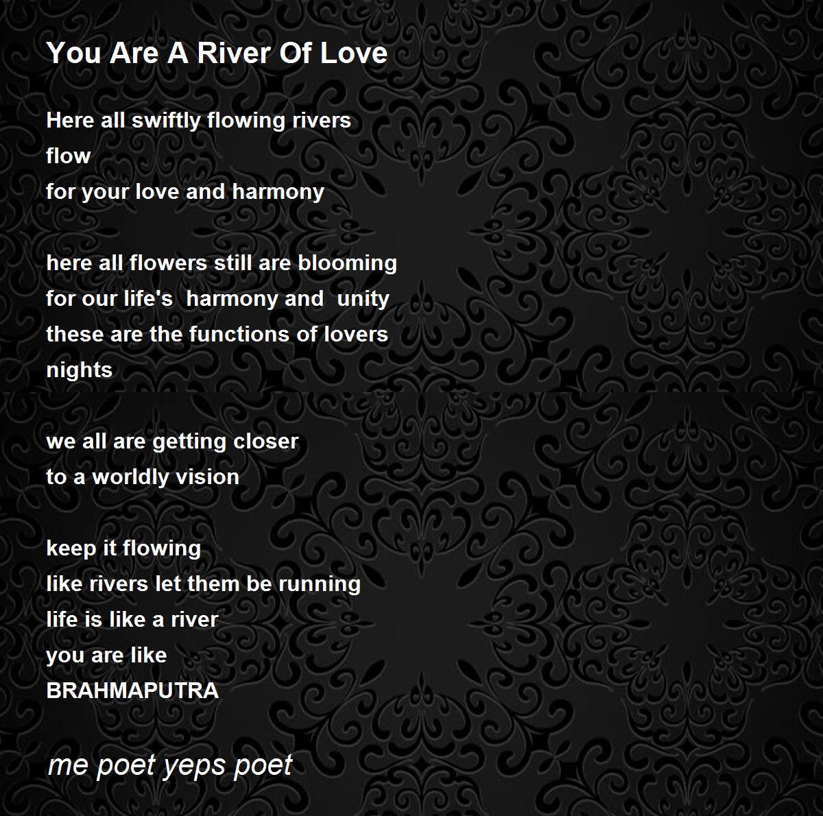 You Are A River Of Love - You Are A River Of Love Poem by me poet yeps poet