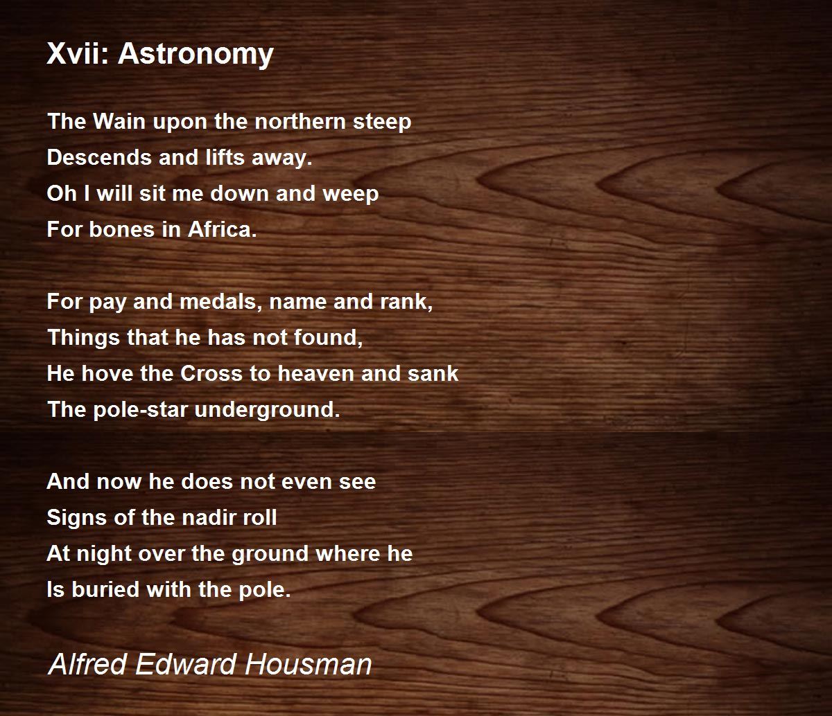 Xvii: Astronomy - Xvii: Astronomy Poem by Alfred Edward Housman