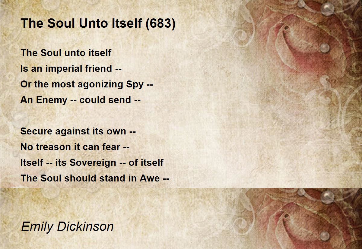 The Soul Unto Itself (683) Poem by Emily Dickinson - Poem Hunter