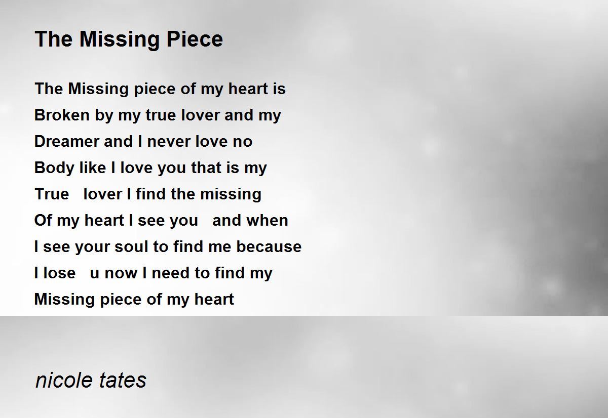 The Missing Piece - The Missing Piece Poem by nicole tates