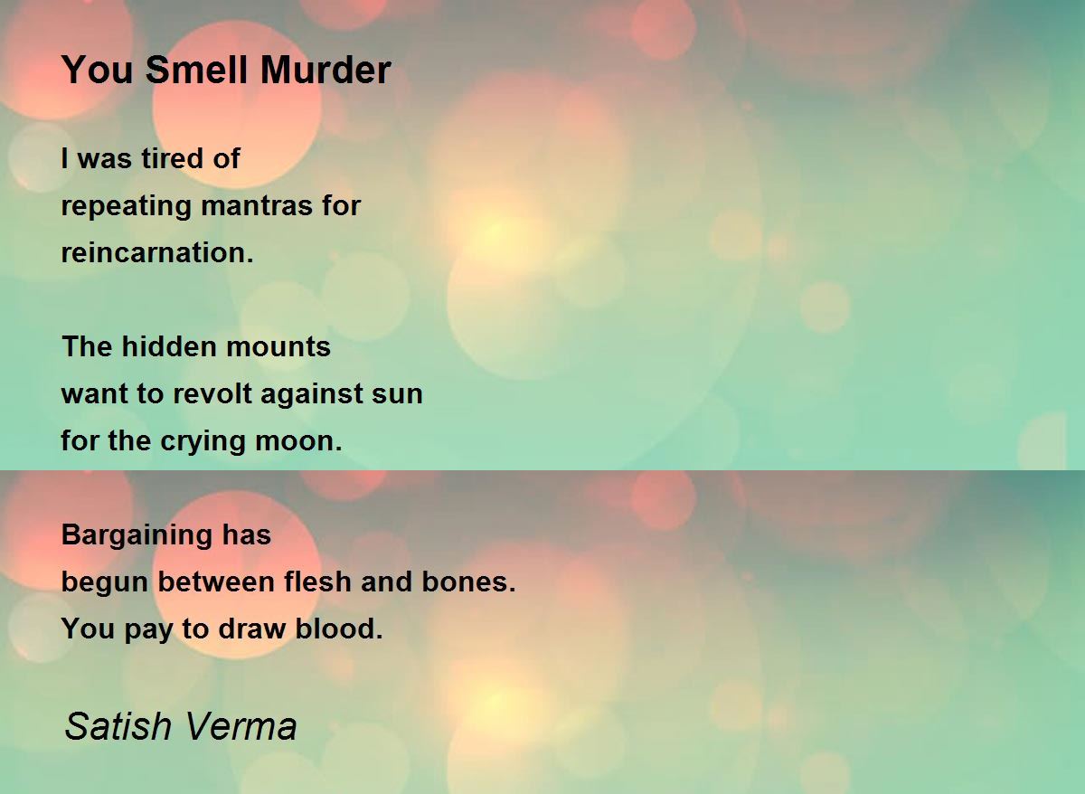 You Smell Murder - You Smell Murder Poem by Satish Verma