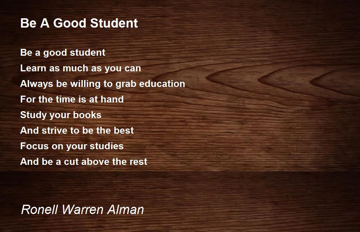 Be A Good Student Be A Good Student Poem By Ronell Warren Alman Be A Good Student Be A Good Student Poem By Ronell Warren Alman