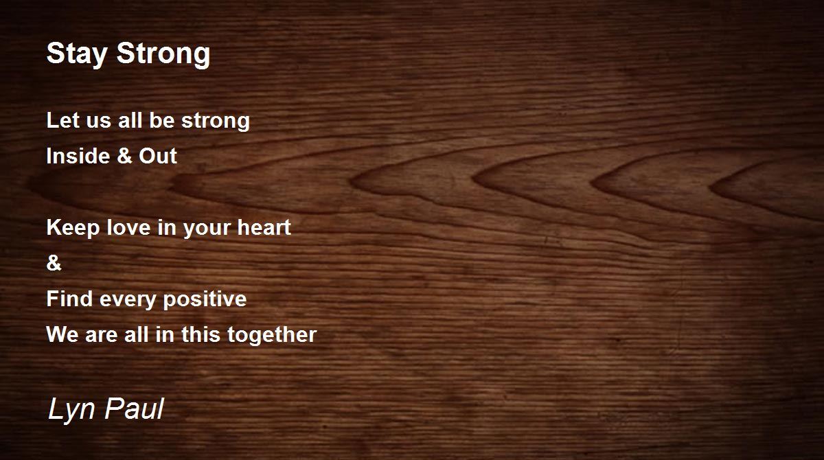 Stay Strong - Stay Strong Poem by Lyn Paul