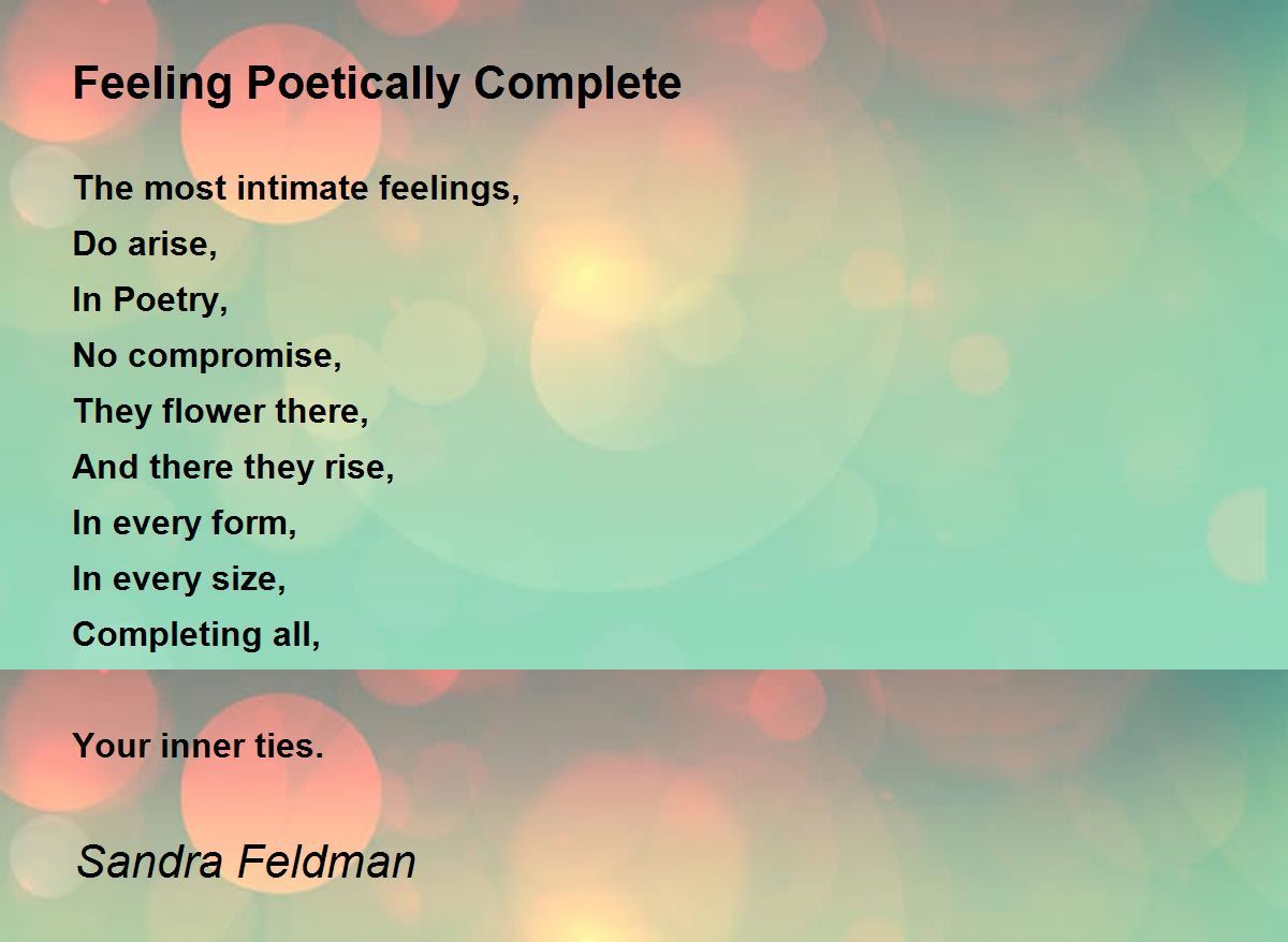 Feeling Poetically Complete - Feeling Poetically Complete Poem by ...