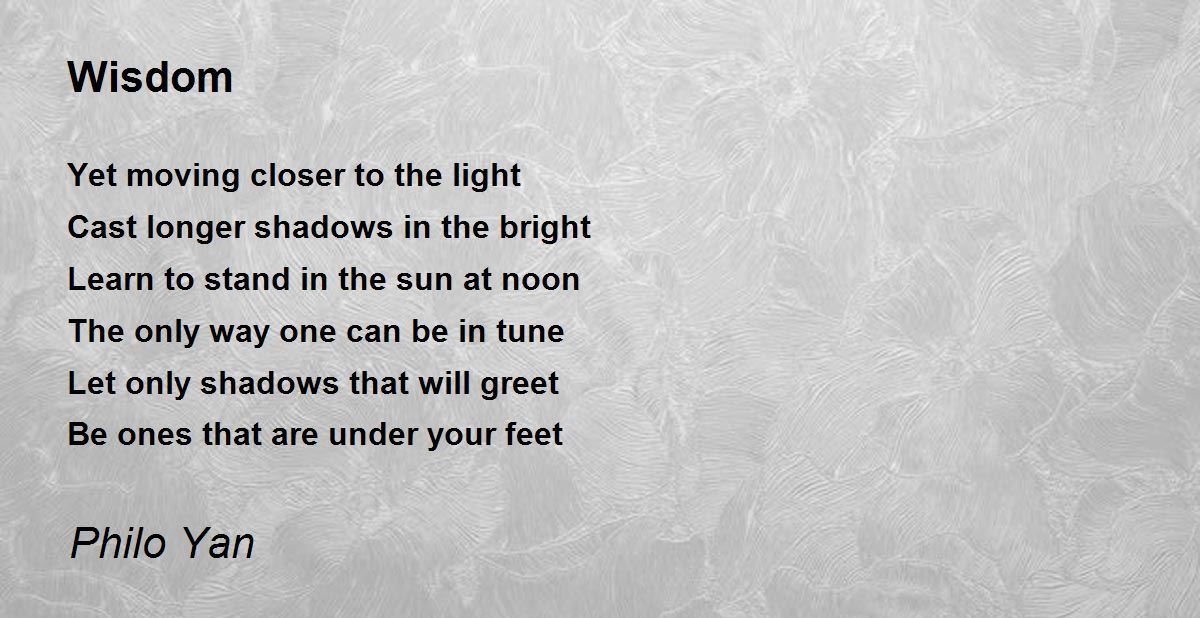 Wisdom - Wisdom Poem by Philo Yan