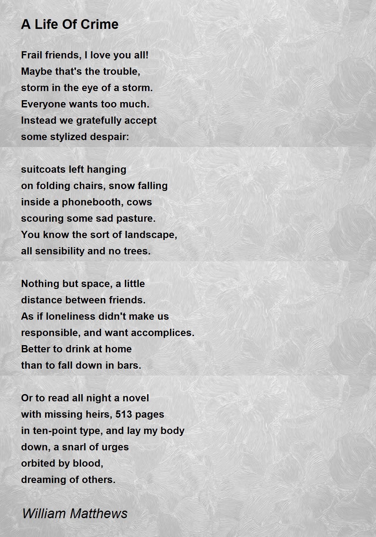 A Life Of Crime Poem by William Matthews - Poem Hunter