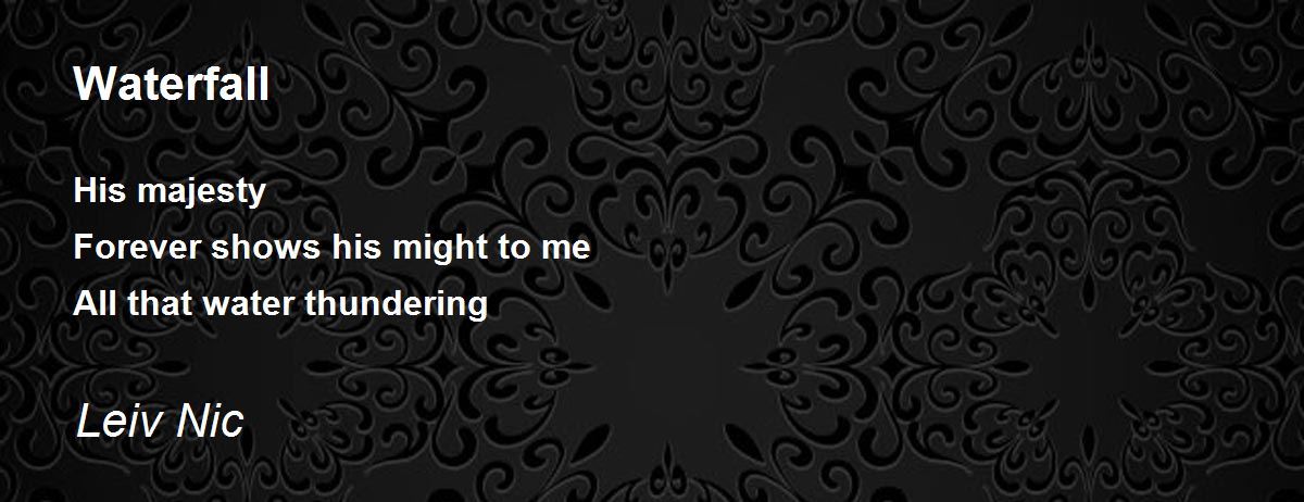 Waterfall - Waterfall Poem by Leiv Nic