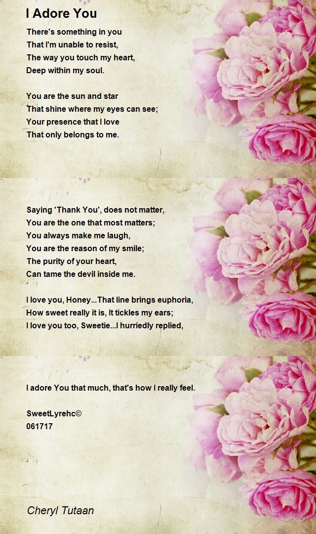 I Adore You Poem by Cheryl Tutaan - Poem Hunter