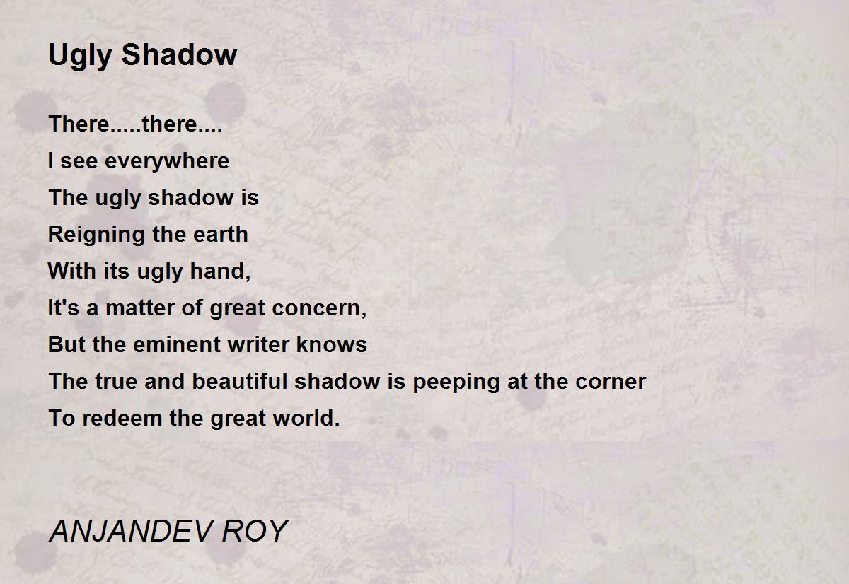 Ugly Shadow - Ugly Shadow Poem by ANJANDEV ROY