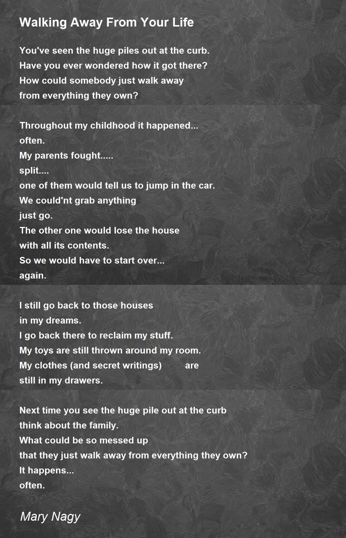 Walking Away From Your Life - Walking Away From Your Life Poem by Mary Nagy