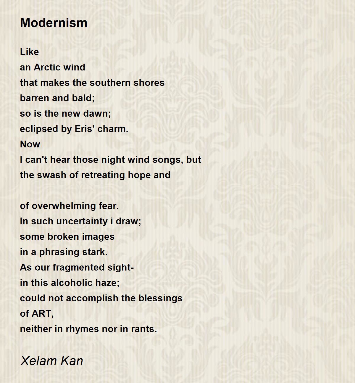 Modernism - Modernism Poem by Xelam Kan™