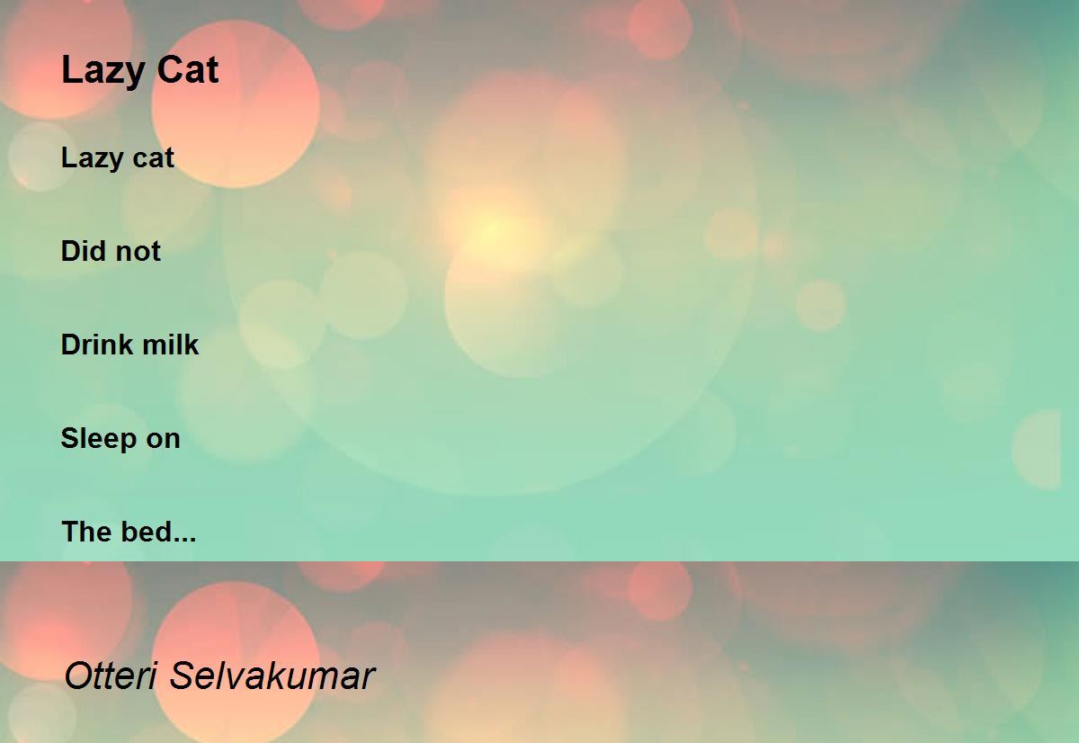 Lazy Cat Poem by Otteri Selvakumar - Poem Hunter