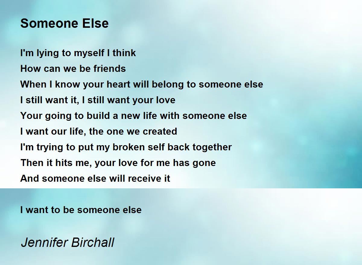 Someone Else - Someone Else Poem by Jennifer Birchall