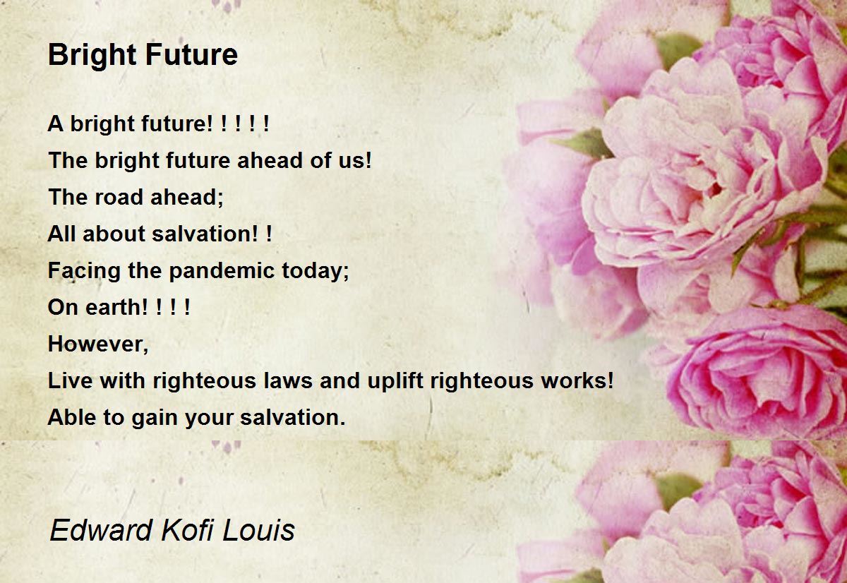 Bright Future - Bright Future Poem by Edward Kofi Louis