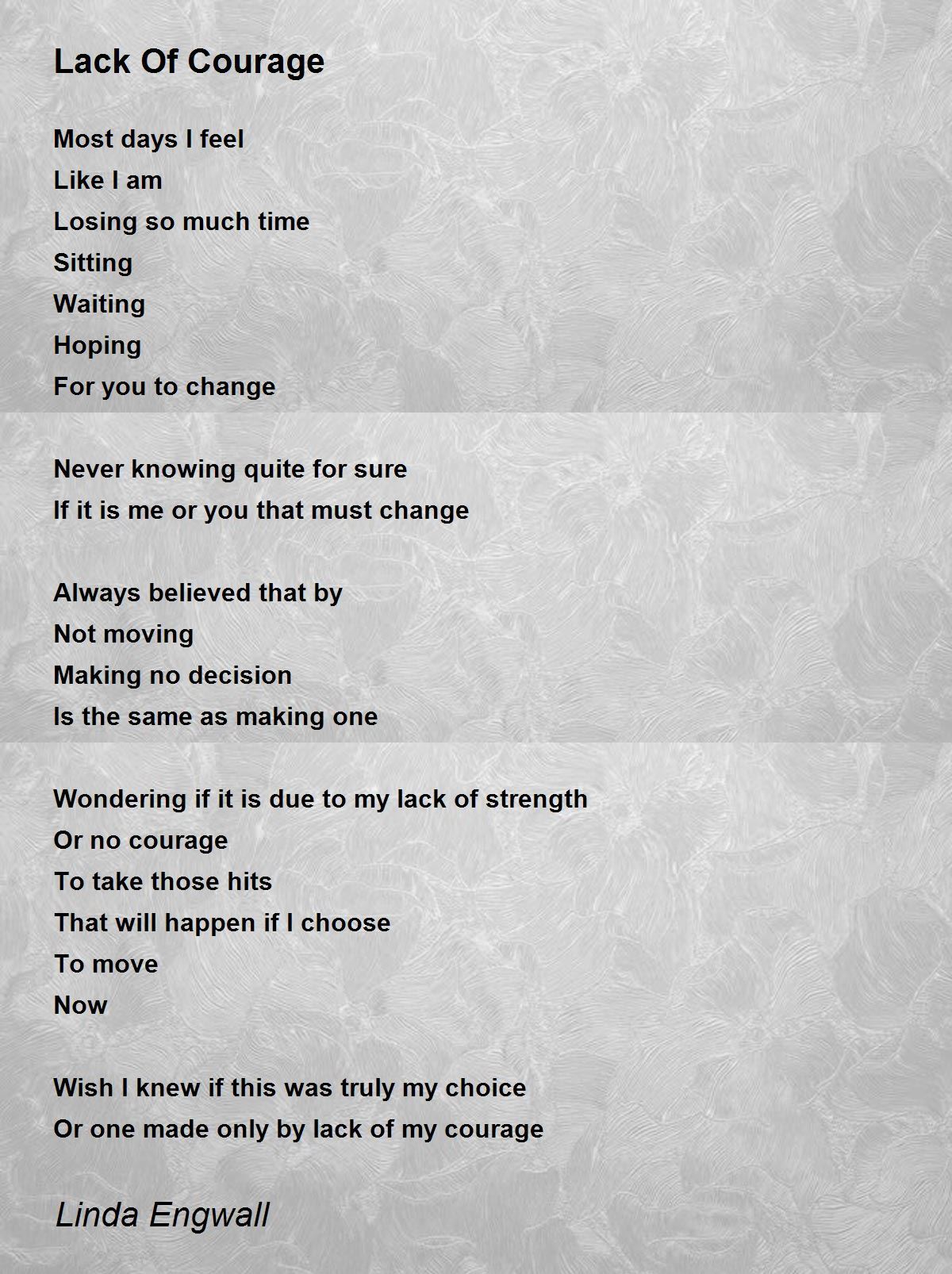 Lack Of Courage - Lack Of Courage Poem by Linda Engwall