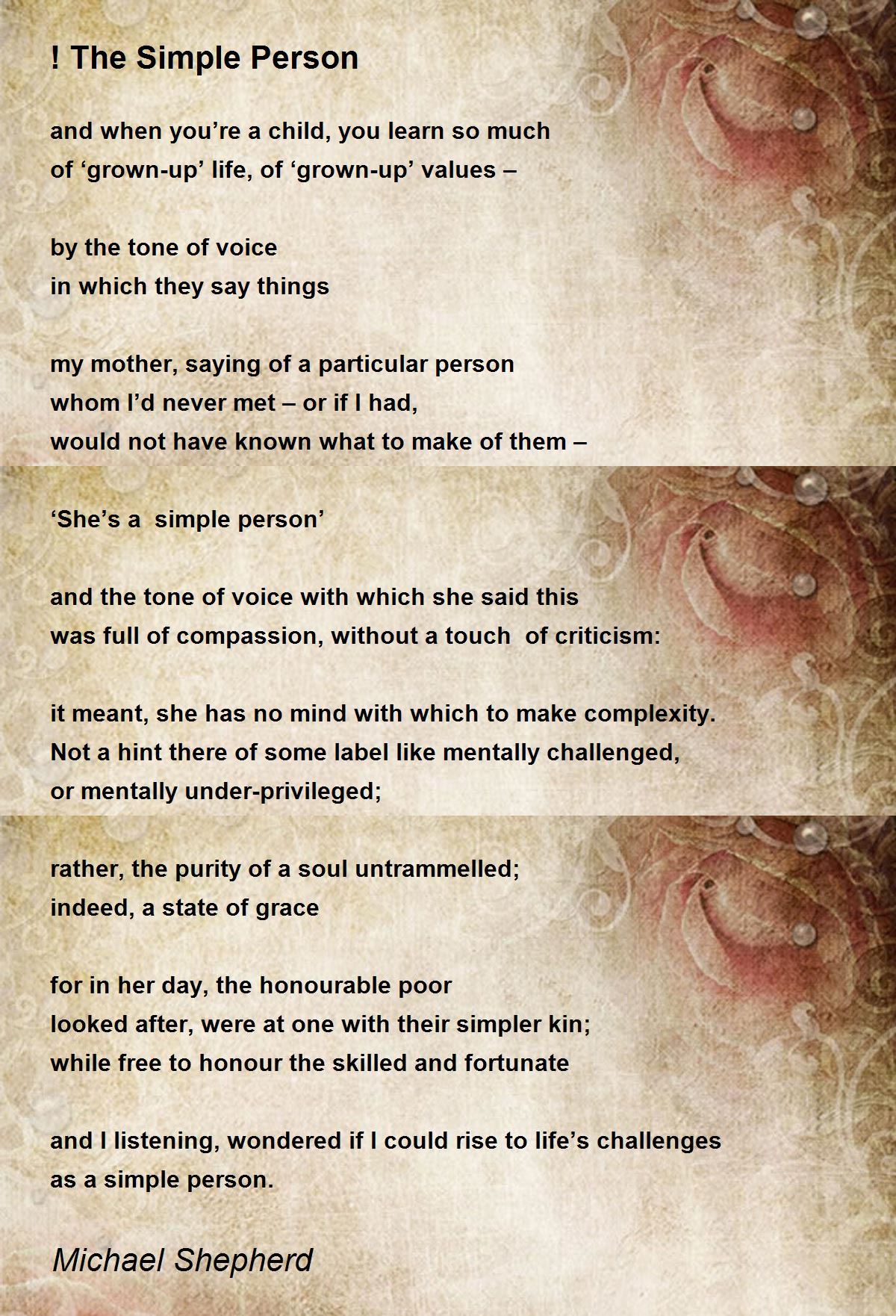 ! The Simple Person - ! The Simple Person Poem by Michael Shepherd