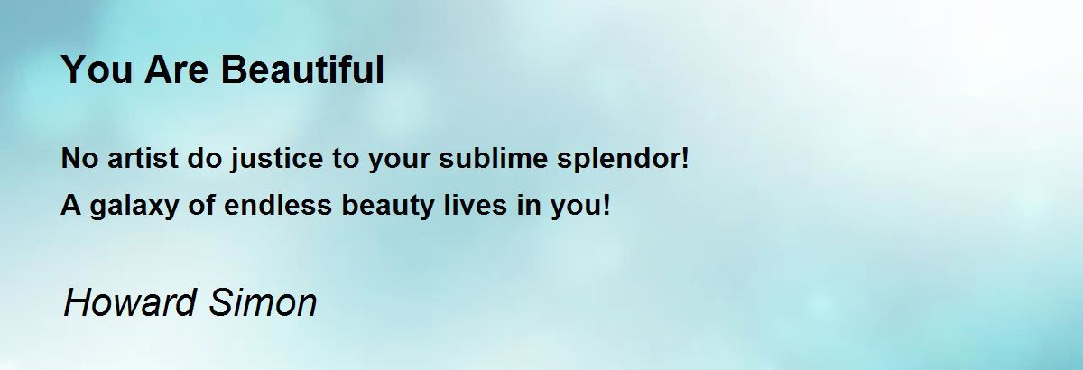 You Are Beautiful - You Are Beautiful Poem by Howard The Motivational ...