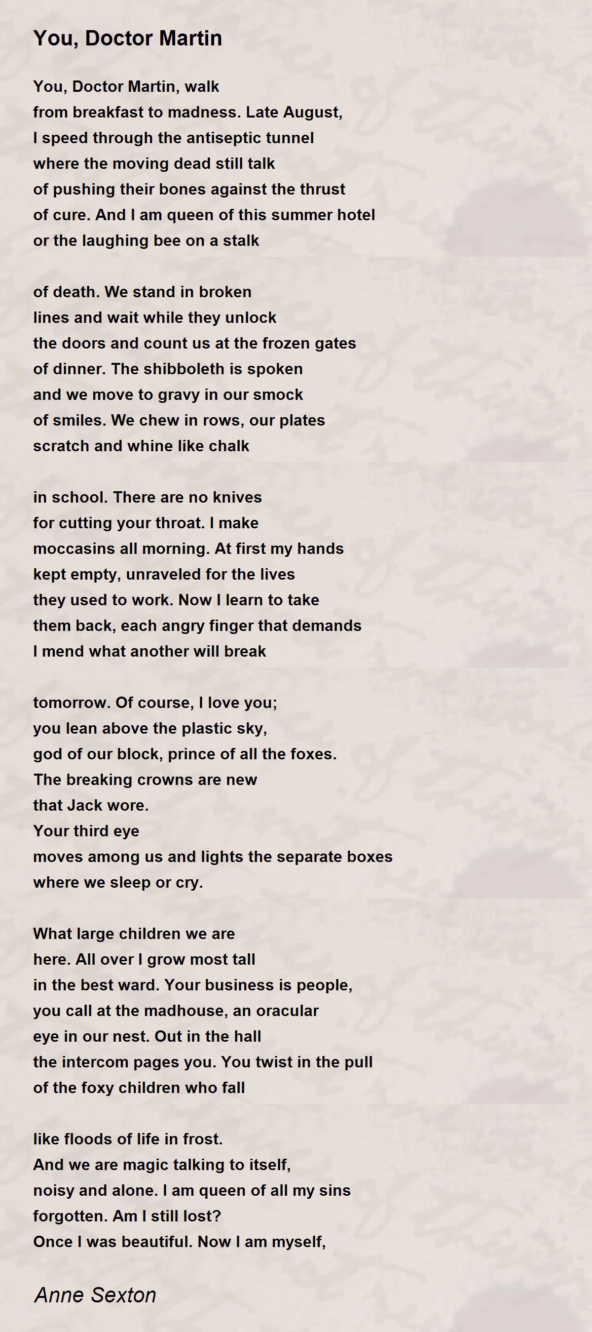 You, Doctor Martin Poem by Anne Sexton - Poem Hunter