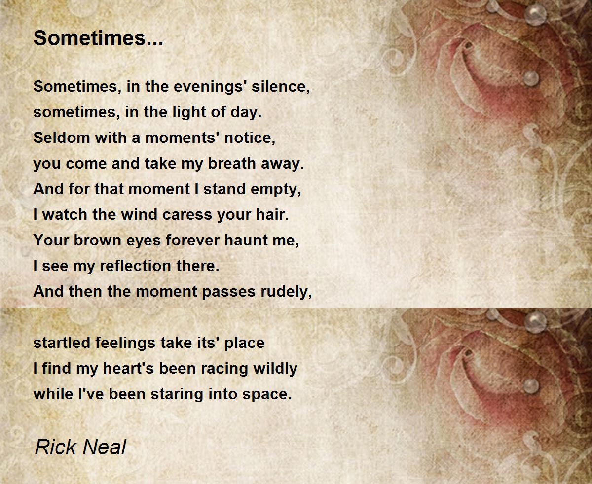 Sometimes... Poem by Rick Neal - Poem Hunter