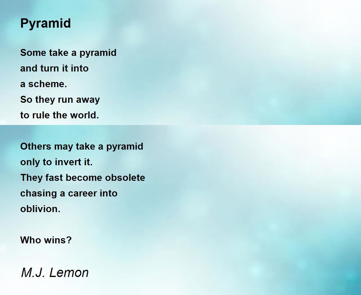 Pyramid - Pyramid Poem by M.J. Lemon