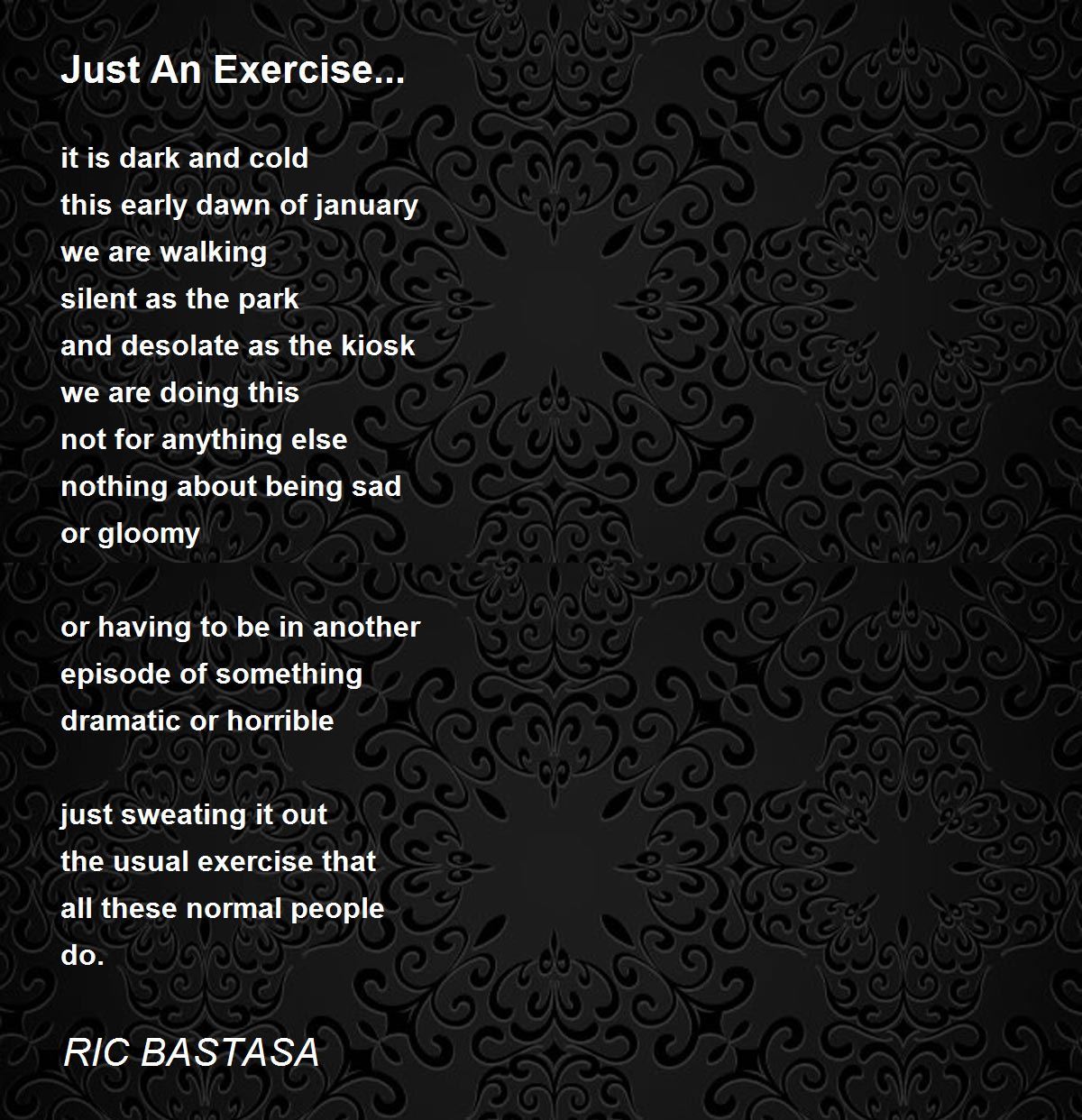 Just An Exercise... - Just An Exercise... Poem by RIC BASTASA